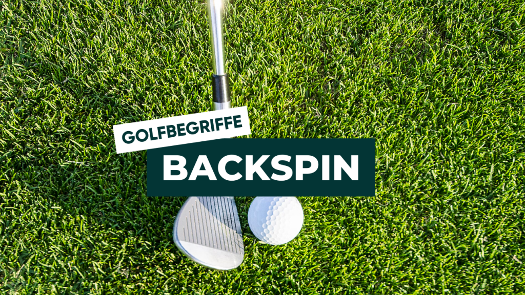 Backspin Golf - perfekte Ballkontrolle auf dem Grün