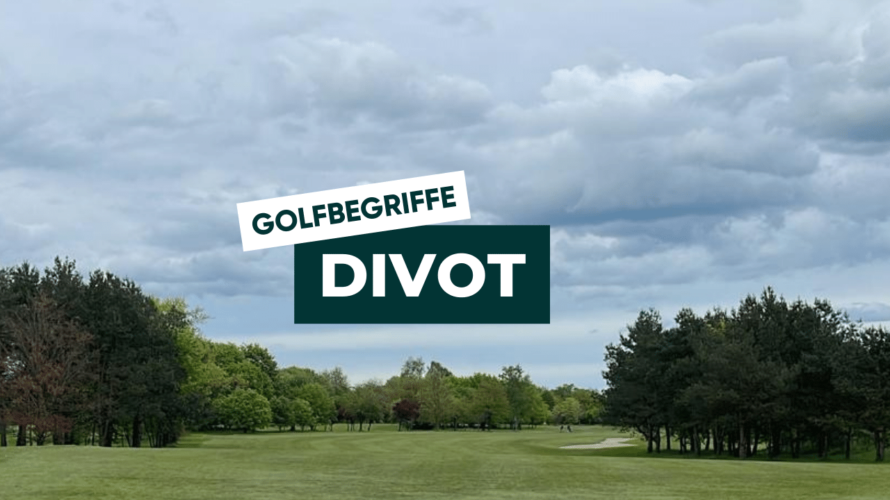 Divot im Golf – Was ist das und was sagt es über den Schlag aus?